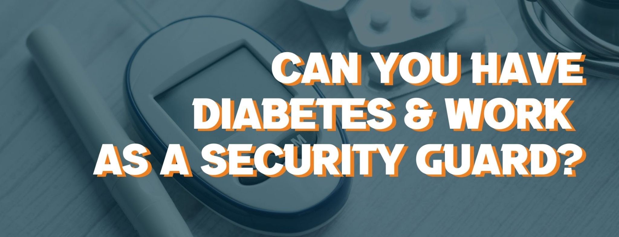 Diabetes Cannot Disqualify You from Becoming a Security Guard