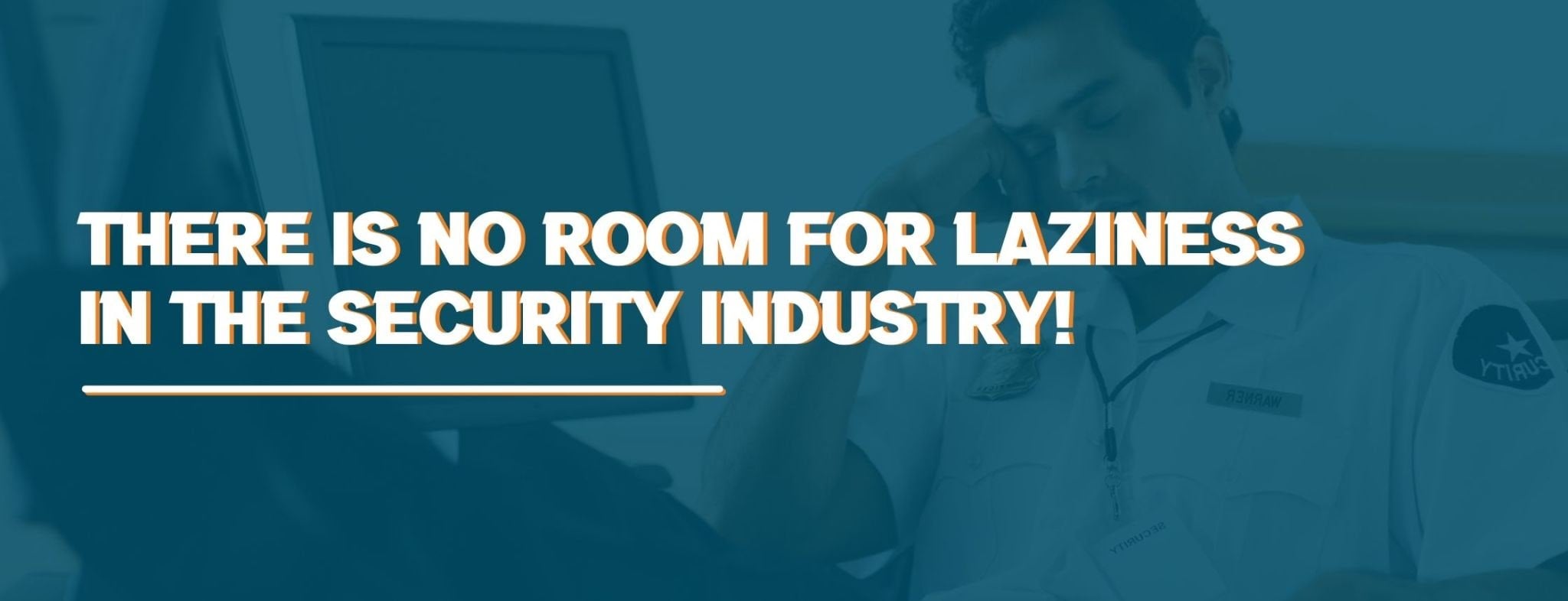 Is There Room for Lazy Security Guards Within the Security Industry?
